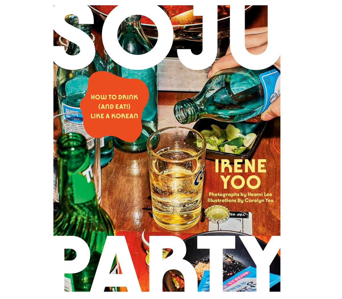 Soju Party: How to Drink (and Eat!) Like a Korean: A Cookbook — LOCAL ...
